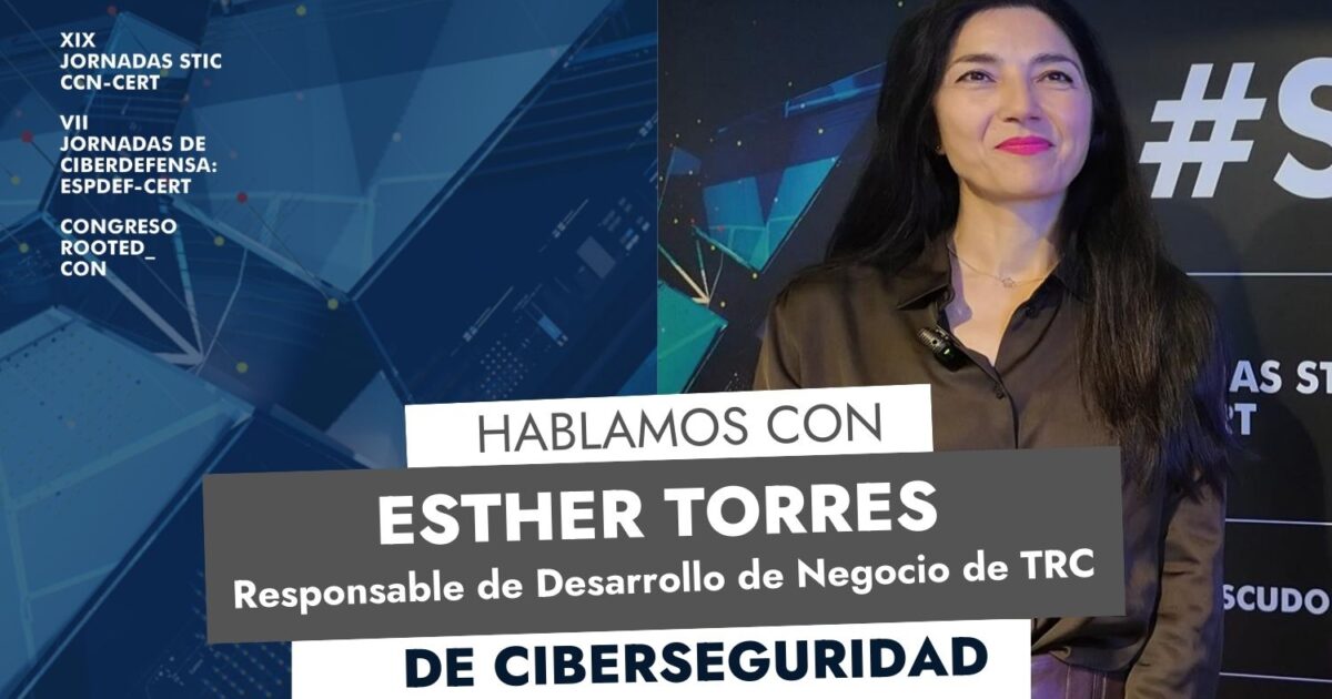 Esther Torres, responsable de Desarrollo de Negocio de TRC - Red Seguridad